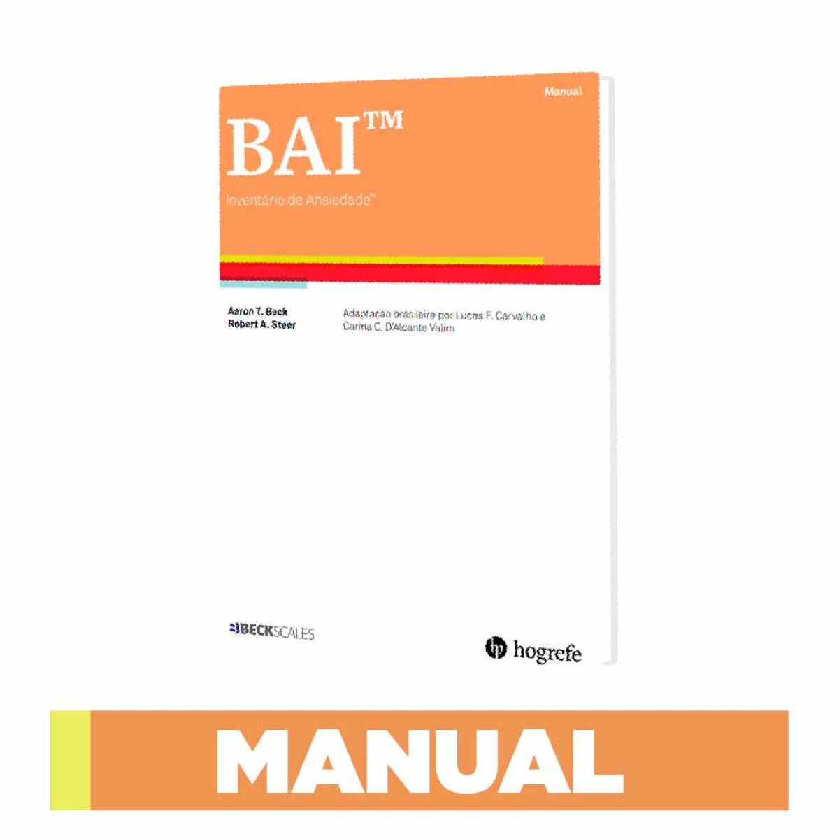 Escalas Beck - BAI - Inventário de Ansiedade de Beck - Manual